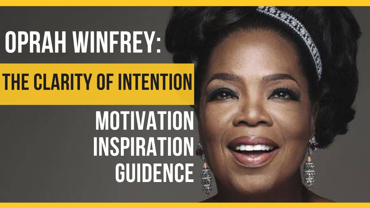 Listen To This Life Lesson! - Oprah Motivational - Clarity Of Intention ...