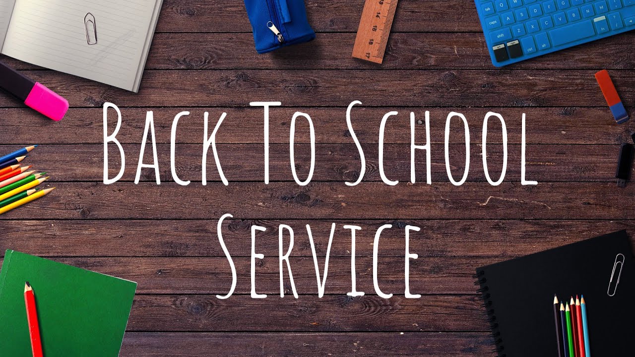 Back To School Service - YouTube