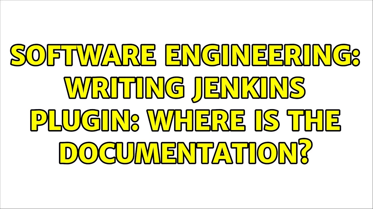 Software Engineering: Writing jenkins plugin: where is the ...