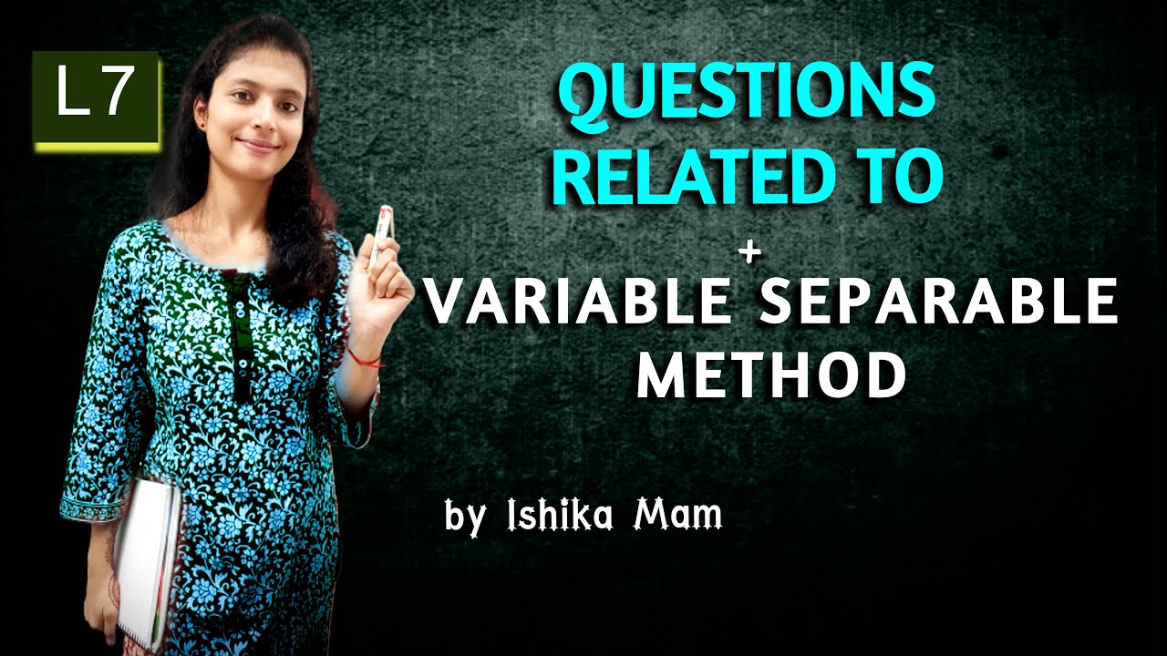 Variable Separable Method Of Solving Differential Equation L7 Net Jam Gate Upsc Optional