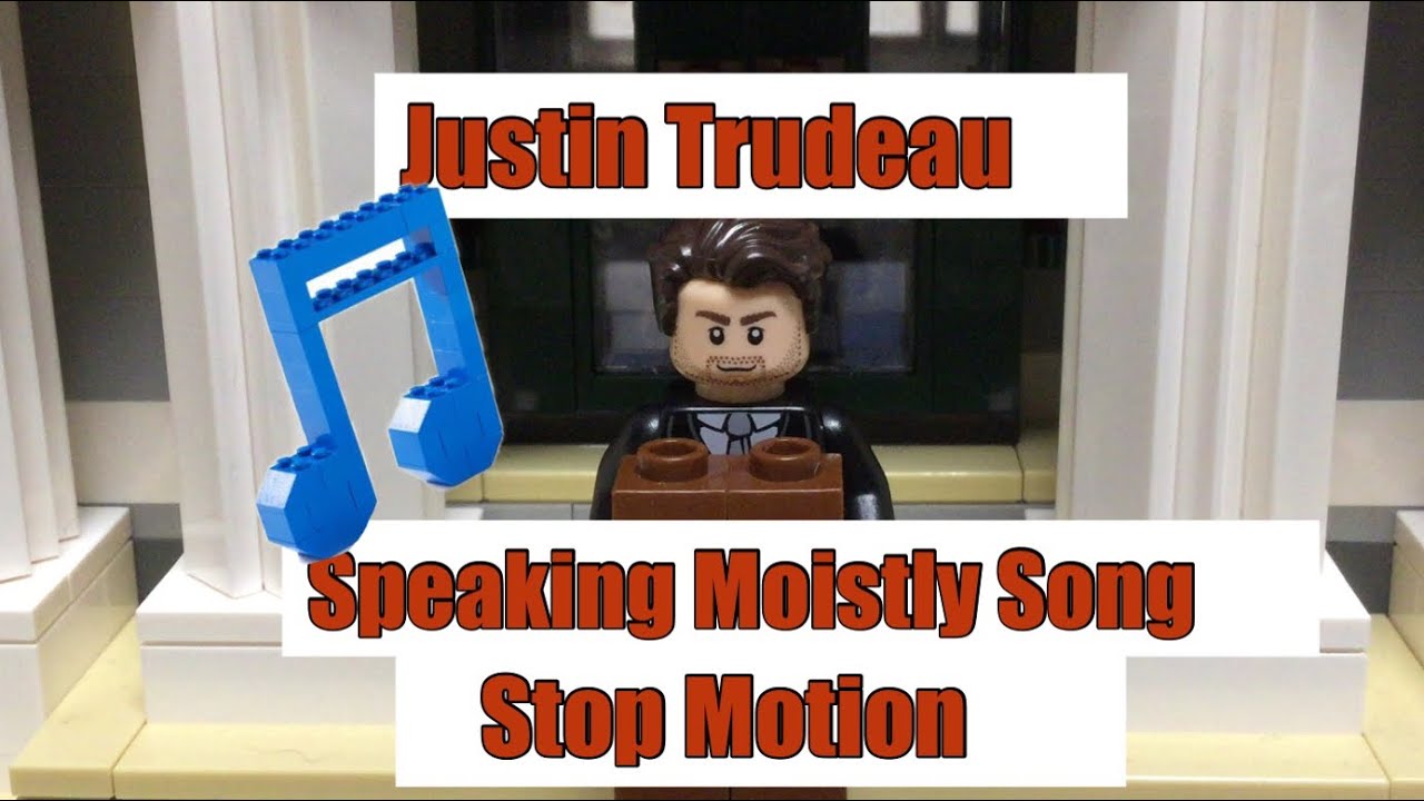 Lego Justin Trudeau Speaking Moistly Song Stop Motion! - YouTube