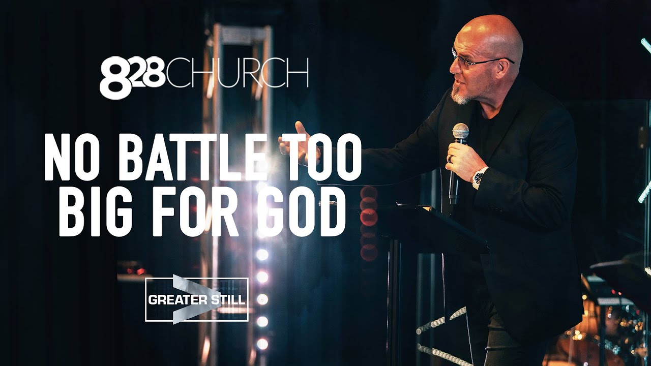 No Battle too Big for God | Ron Barnard | 828 Church - YouTube
