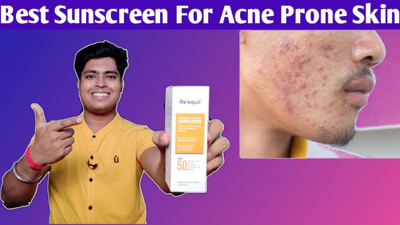 Best Sunscreen For Acne Prone Pimple Prone Skin, Reequil Sunscreen For ...