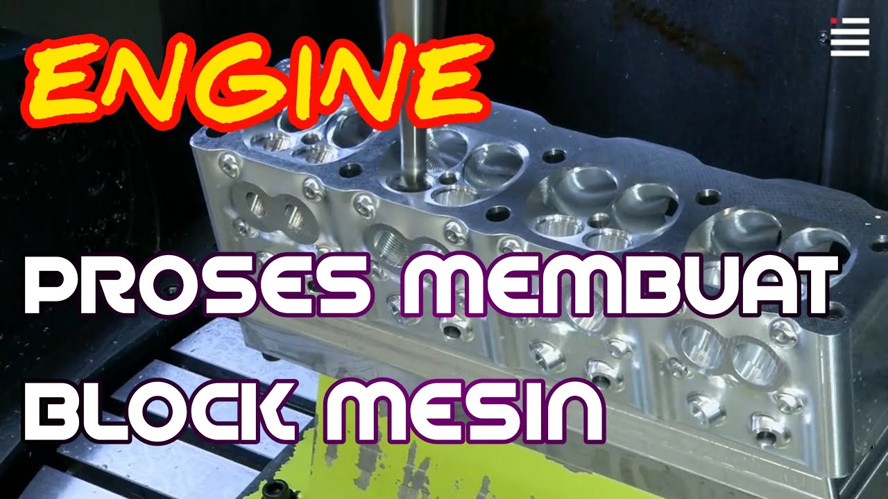 machine block manufacturing process || proses pembuatan blok mesin ...