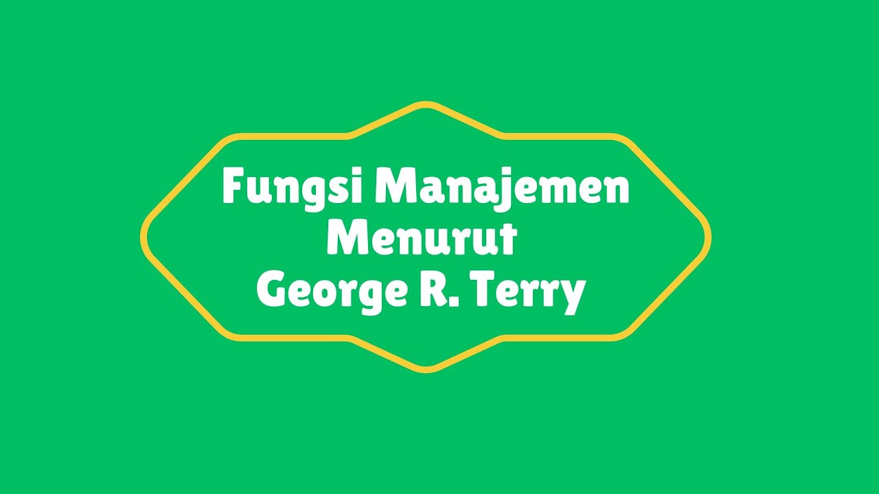 Fungsi Manajemen Menurut George R. Terry - YouTube