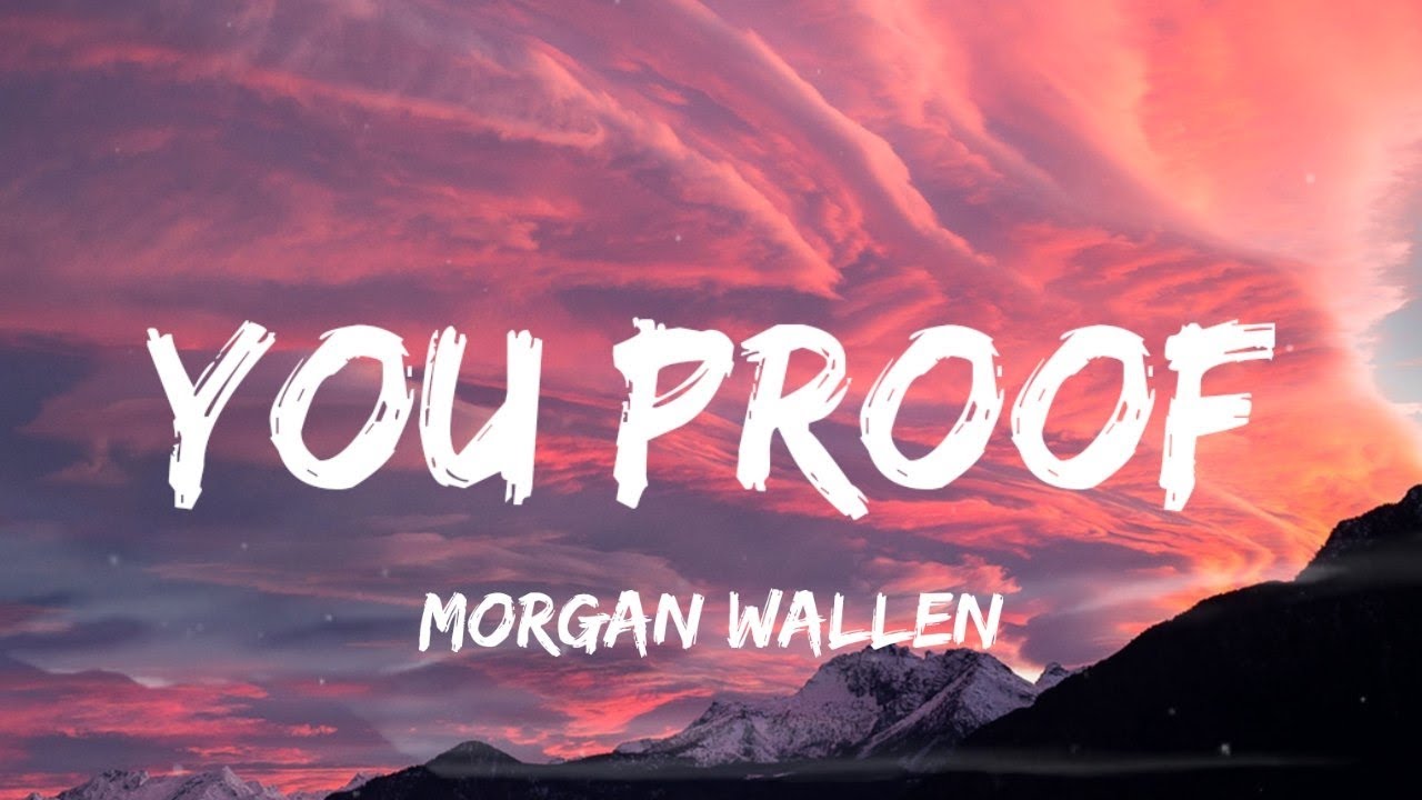 Morgan Wallen - You Proof (Lyrics) - YouTube