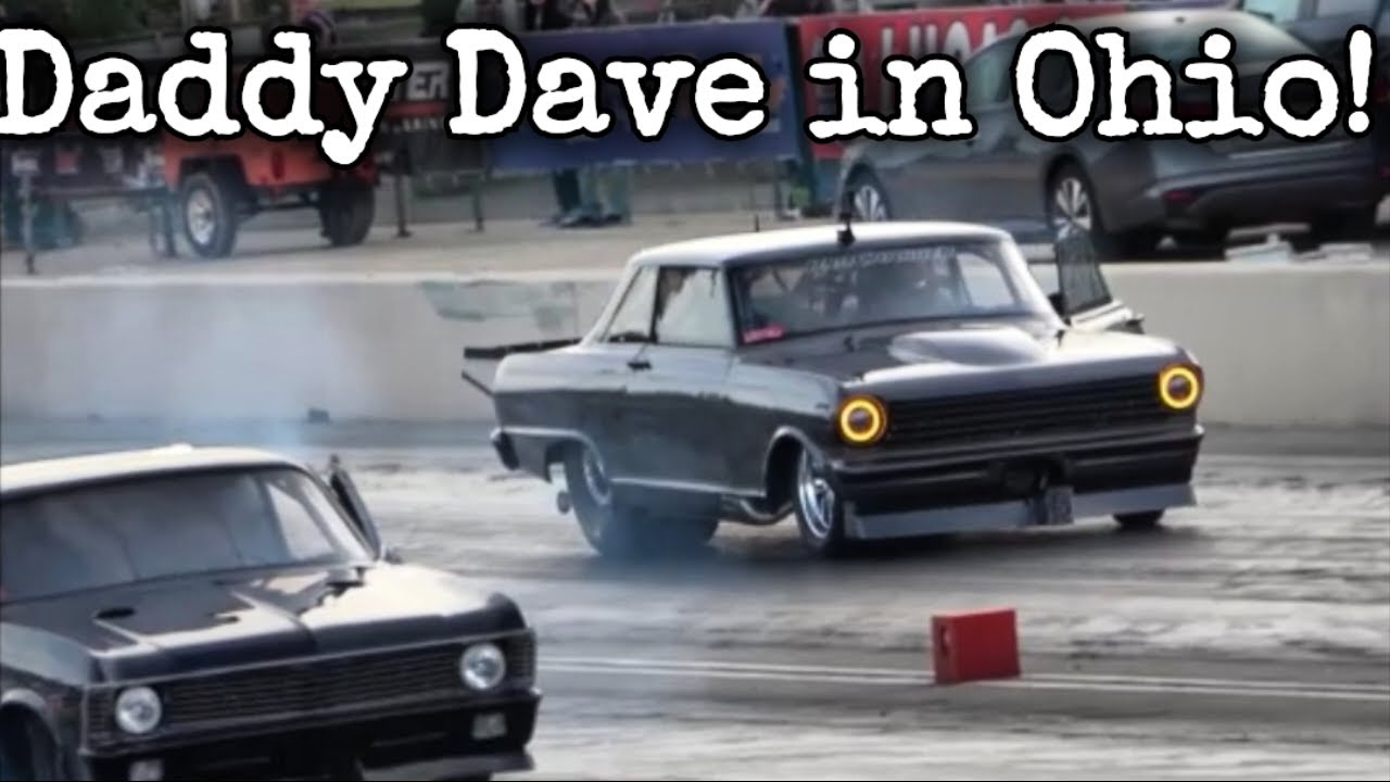 Daddy Dave Procharged Nova in Ohio! - YouTube