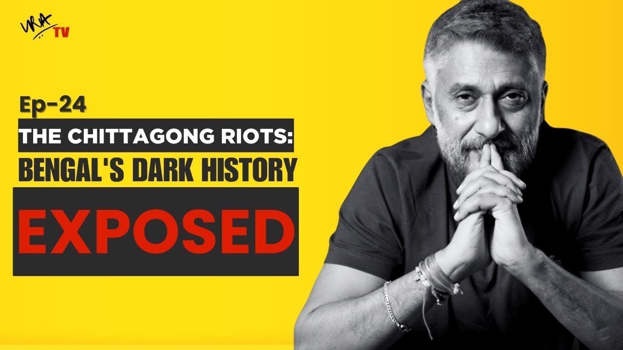The Chittagong Riots: Bengal's Dark History EXPOSED | #BrutallyHonest with Vivek Ranjan ...