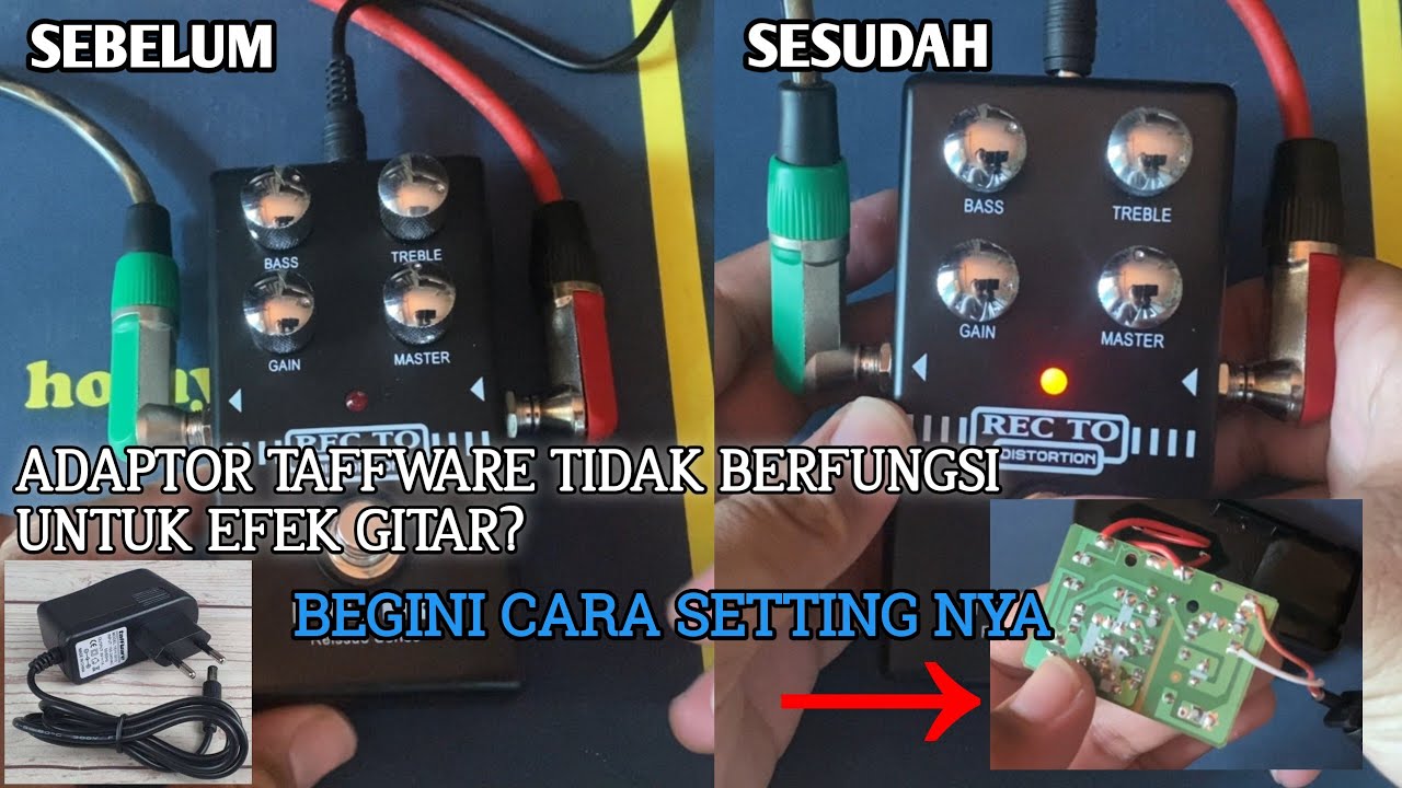 Cara menukar arus listrik Adaptor Taffware agar Efek Gitar bisa menyala ...