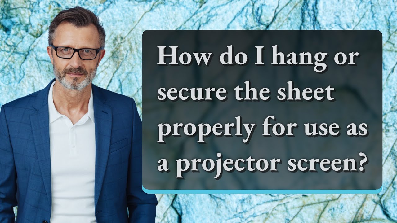 How do I hang or secure the sheet properly for use as a projector ...
