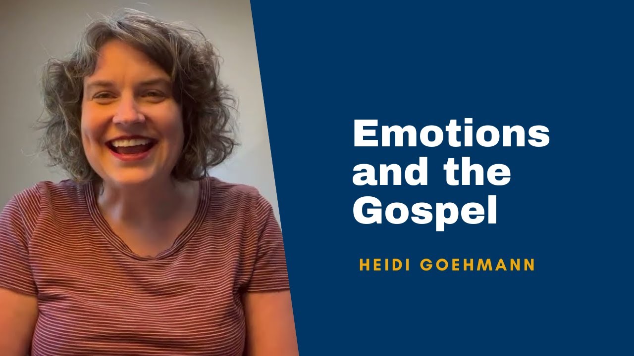 Heidi Goehmann on Emotions and the Gospel - YouTube