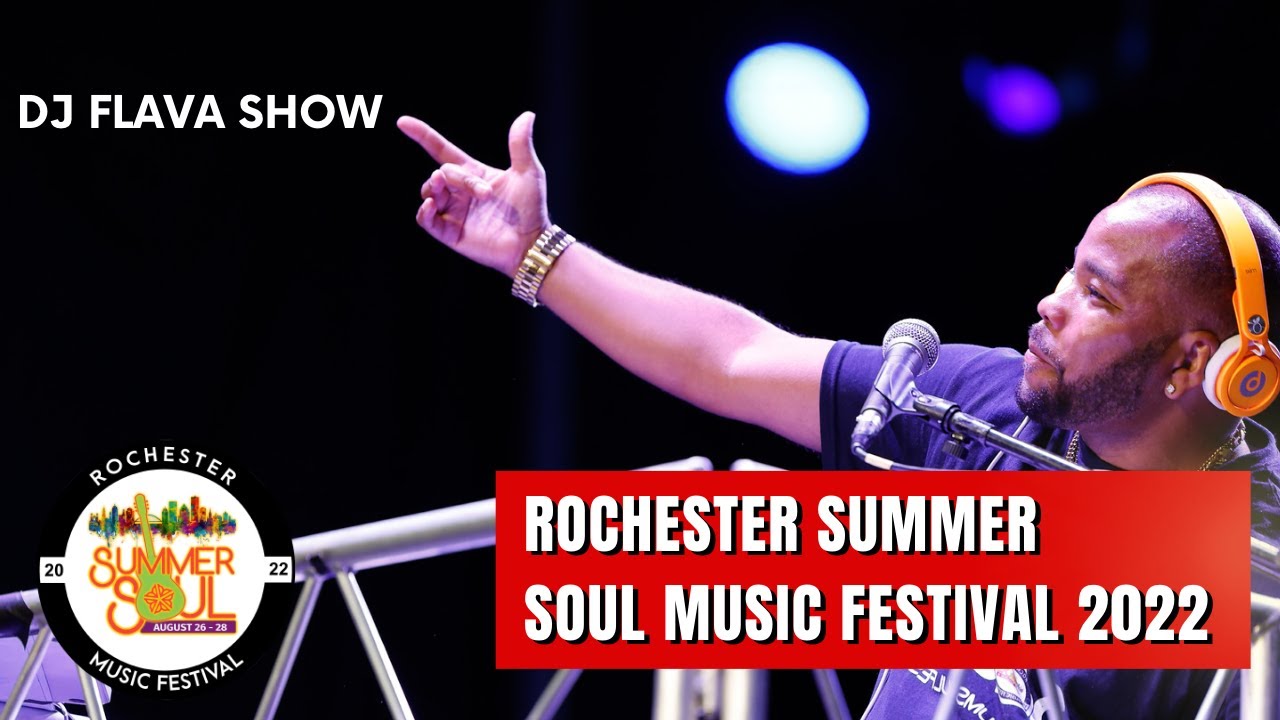 DJ FLAVA SHOW | ROCHESTER SUMMER SOUL MUSIC FESTIVAL 2022 # ...