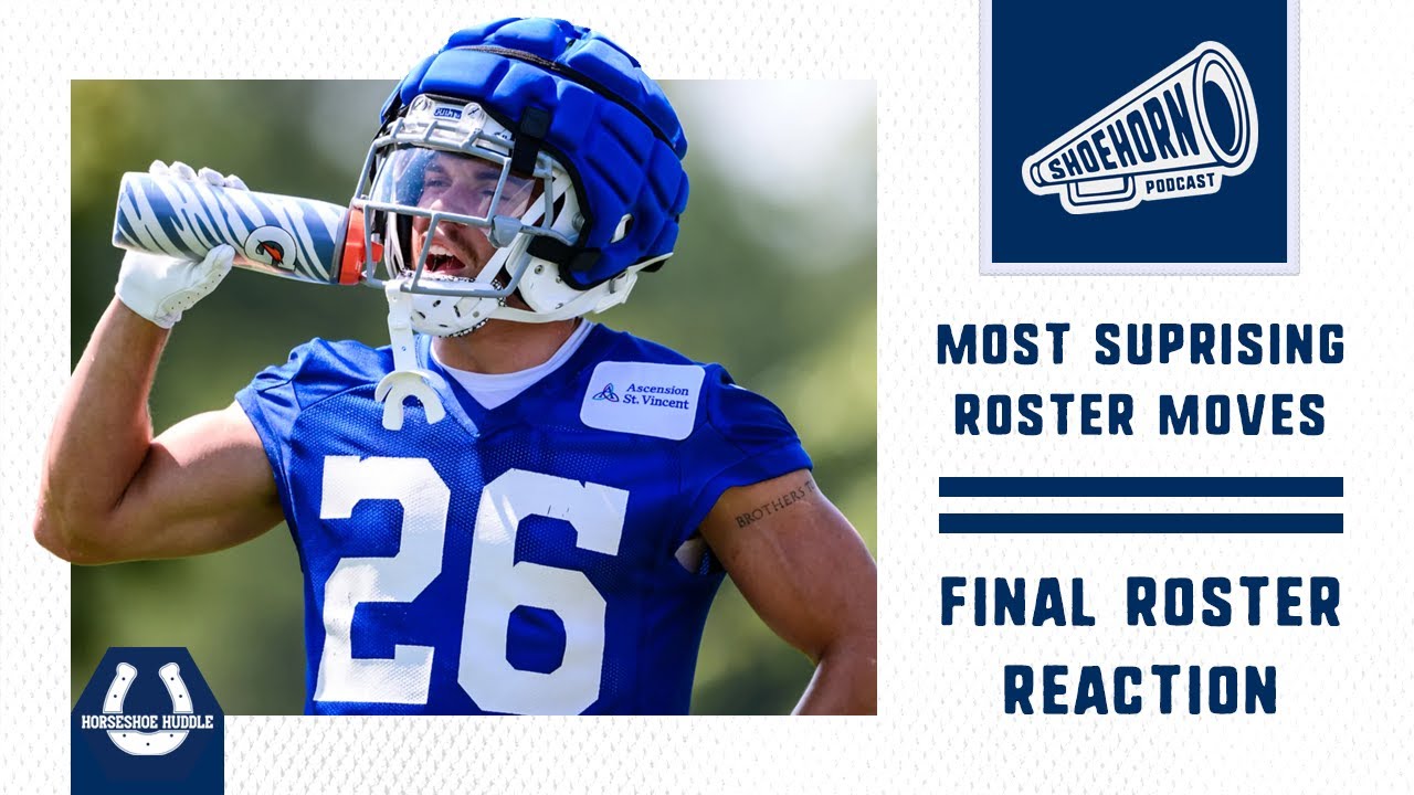 Indianapolis Colts: Final Roster Announced | Shoehorn Podcast - YouTube