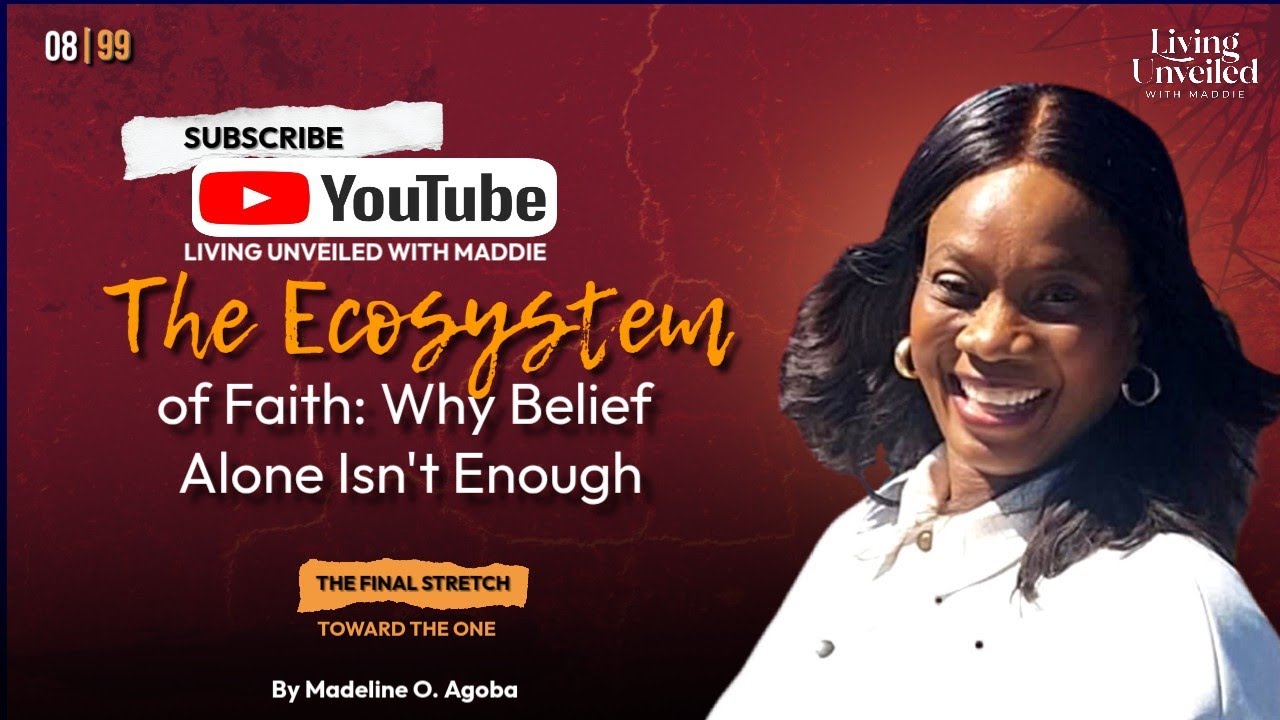 Episode 8 - The Ecosystem of Faith: Why Belief Alone Isn’t Enough ...