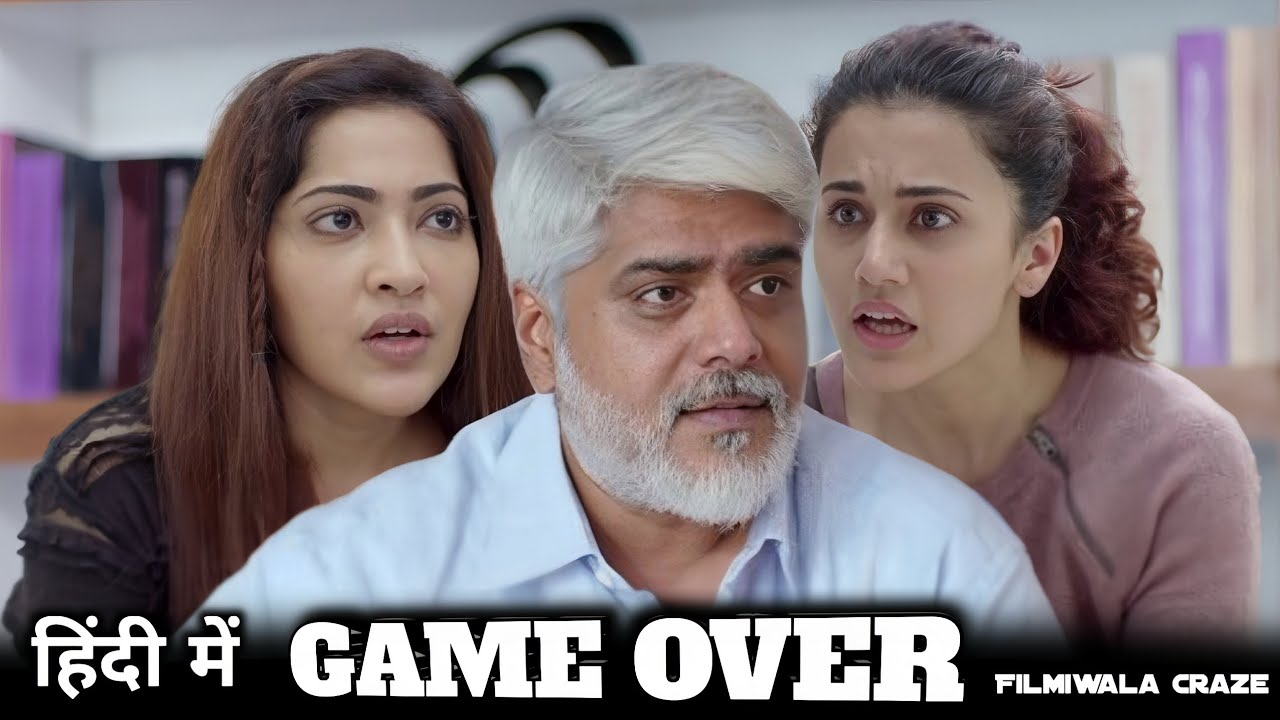 Game Over South Hindi Dubbed Movie Update & Review | Taapsee Pannu ...