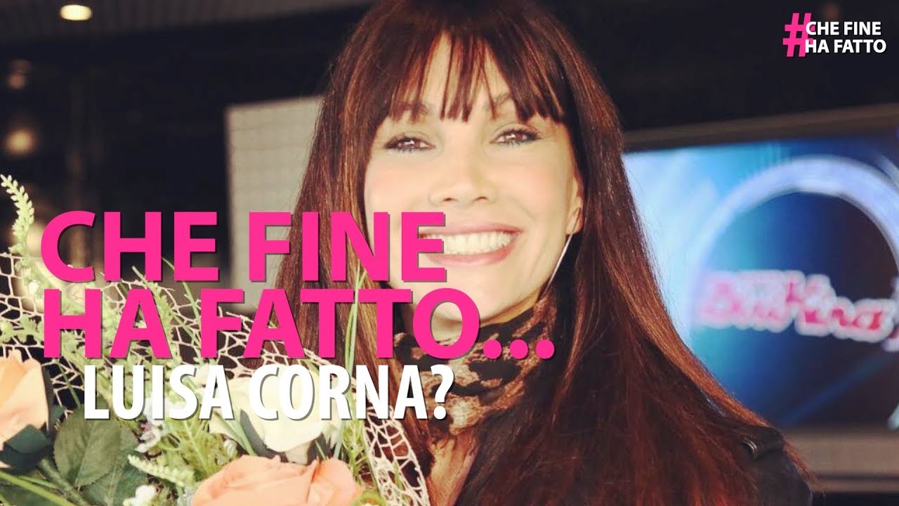 Che fine ha fatto Luisa Corna? - YouTube