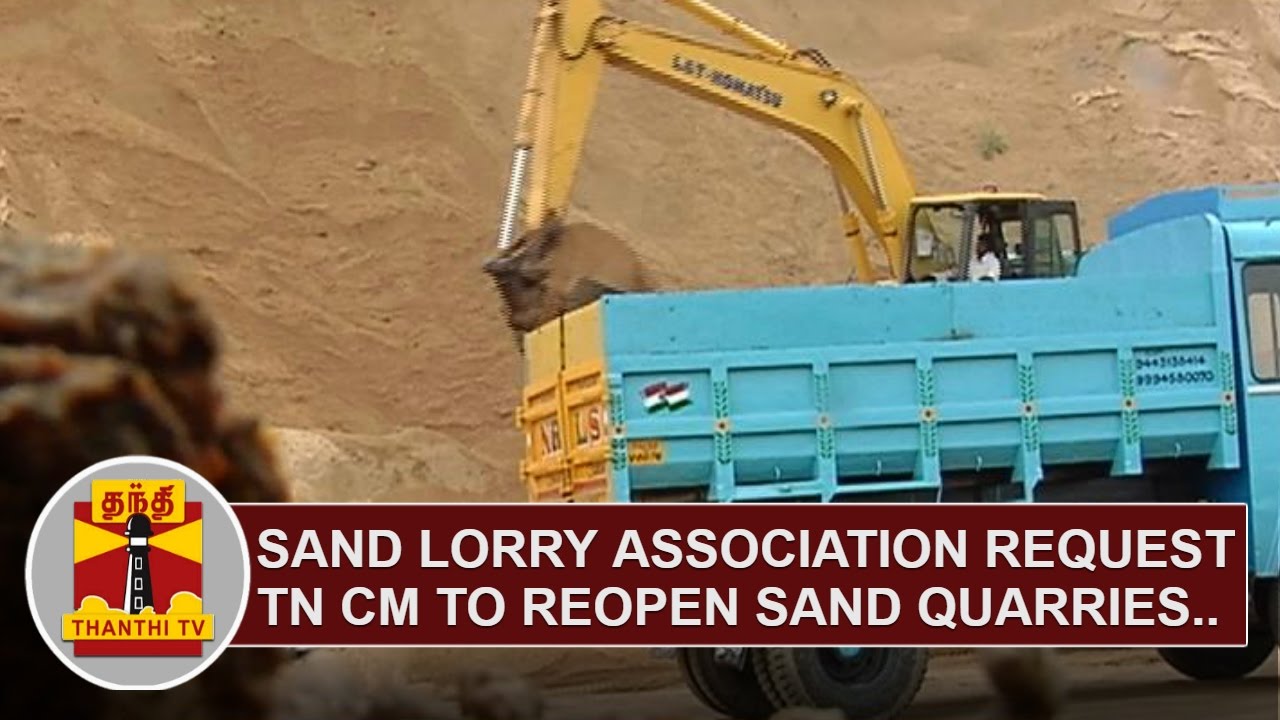 TN Sand Lorry Association request TN CM to reopen Sand Quarries ...