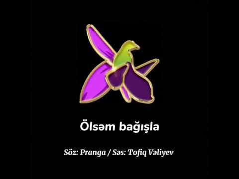 Pranga - Ölsəm bağışla / Səs: Tofiq   Vəliyev