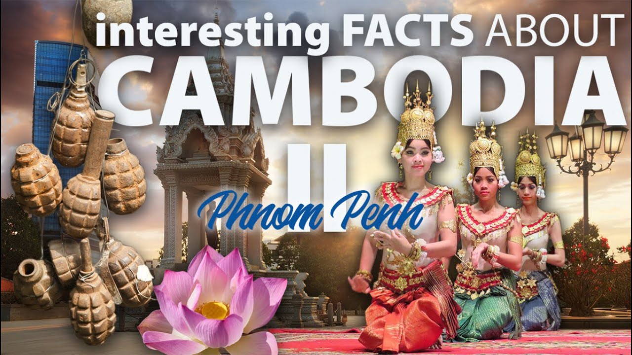 Interesting Facts about Cambodia ll Phnom Penh.Find out fun facts about ...