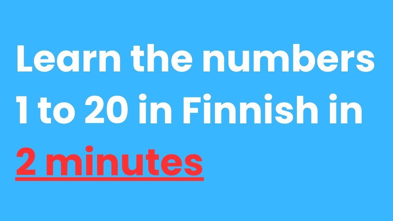 Learn the numbers 1-20 in Finnish - Opi suomea - YouTube