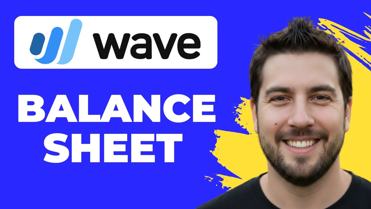 How To View Balance Sheet In Wave Accounting (Quick Guide) - YouTube