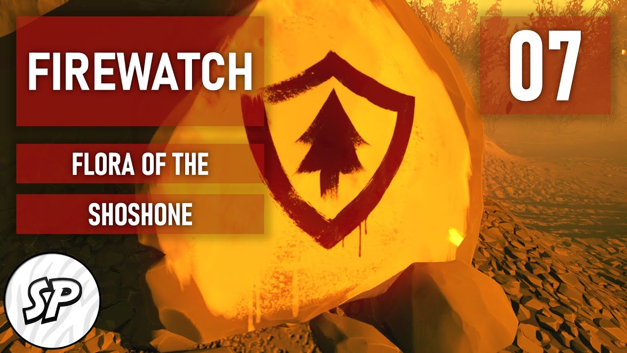 FIREWATCH [Part 07] | Flora Of The Shoshone - YouTube