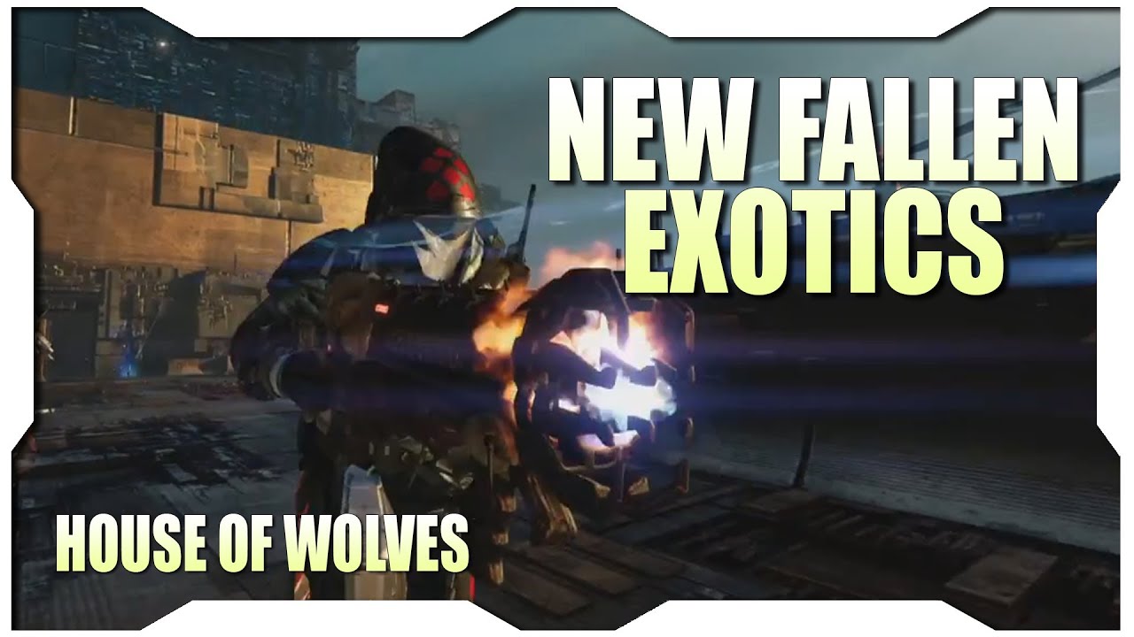 Destiny New Fallen Exotics! House of Wolves Weapons! - YouTube