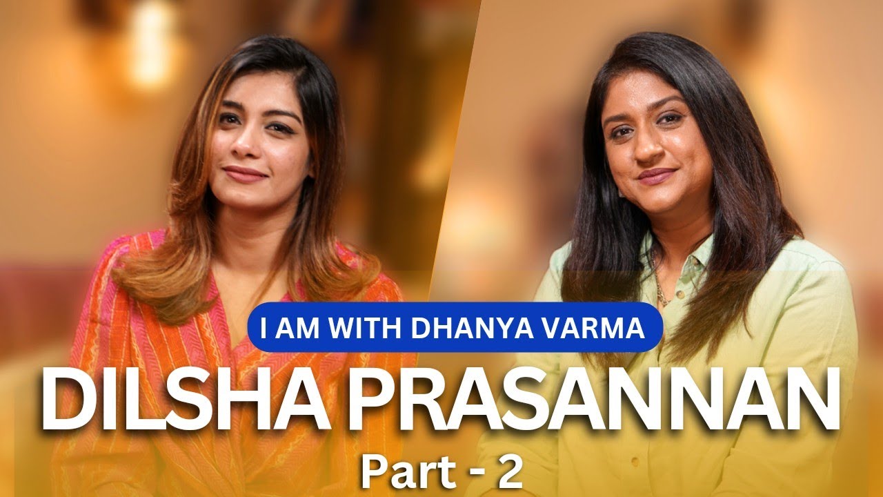 Part 2/2 | YES /NO പറഞ്ഞാലും മുന്നോട്ടുള്ള ജീവിതം... DILSHA PRASANNAN |@iamwithdhanyavarma - YouTube