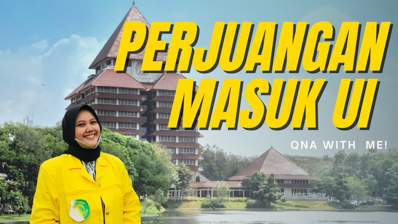 PERJUANGAN MASUK UI | QNA with ME - YouTube