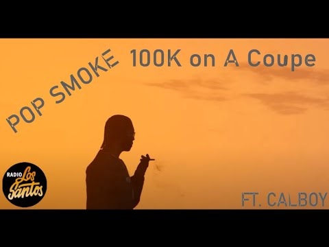 Pop Smoke! Ft. Calboy | 100K On A Coupe!!! (GTA 5 Music Video!!) - YouTube
