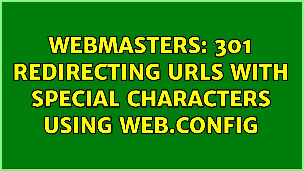 Webmasters 301 Redirecting Urls With Special Characters Using Web webmasters-301-redirecting-urls-with-special-characters-using-web