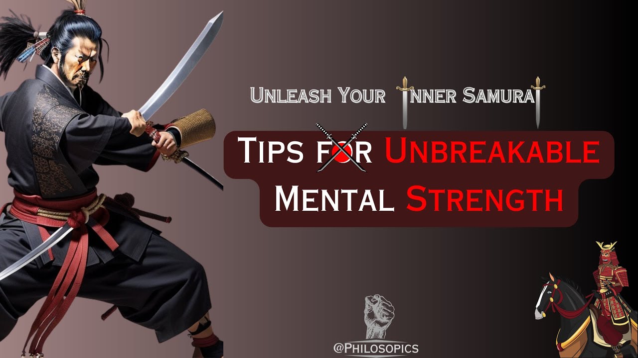 Build UNBREAKABLE Mental Strength | Inspired by Samurai Wisdom ...