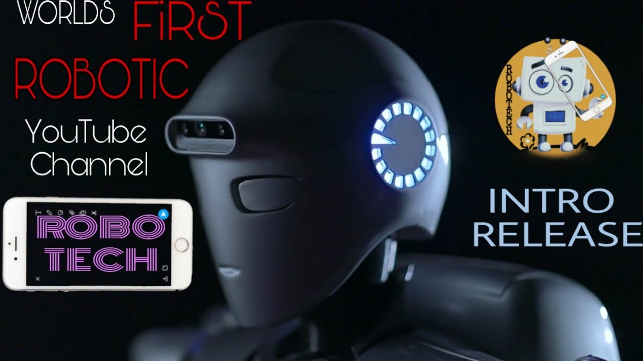 Worlds FIRST ROBOTIC Youtube Channel | ROBO TECH | Intro Release - YouTube