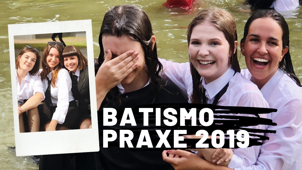 BATISMO - PRAXE 2019 | Faculdade | Bellezzando - YouTube