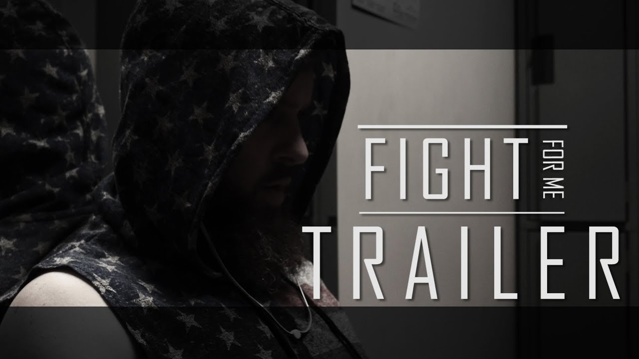 Fight For Me (Official Trailer #1) - YouTube