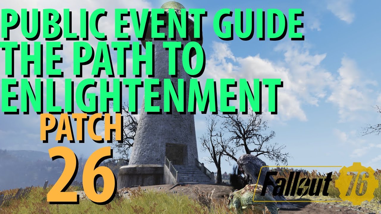 Fallout 76: THE PATH TO ENLIGHTENMENT Public Event Guide, Patch 26 ...