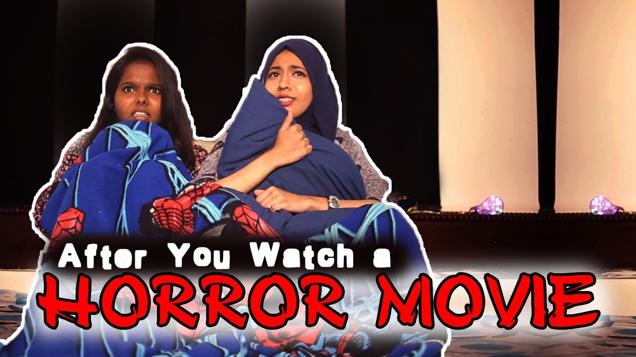 After You Watch a Horror Movie || Mahreen Syed - YouTube