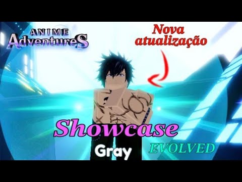 SHOWCASE GRAY EVOLVED (META SUPORTE/AEREO/DANO) ANIME ADVENTURES UPDATE ...