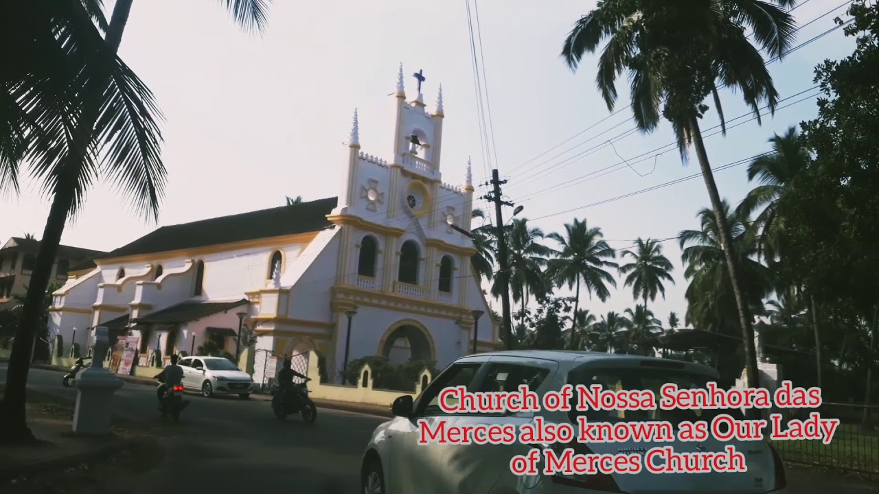 OUR LADY OF MERCES CHURCH - PANJIM #you drive me crazy #tatemcrae - YouTube