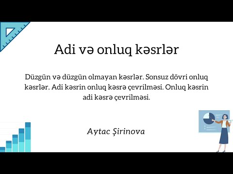 Adi və onluq kəsrlər — Düzgün və düzgün olmayan kəsrlər