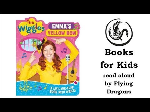 Emma's Yellow Bow by The Wiggles | Books Read Aloud for Children ...