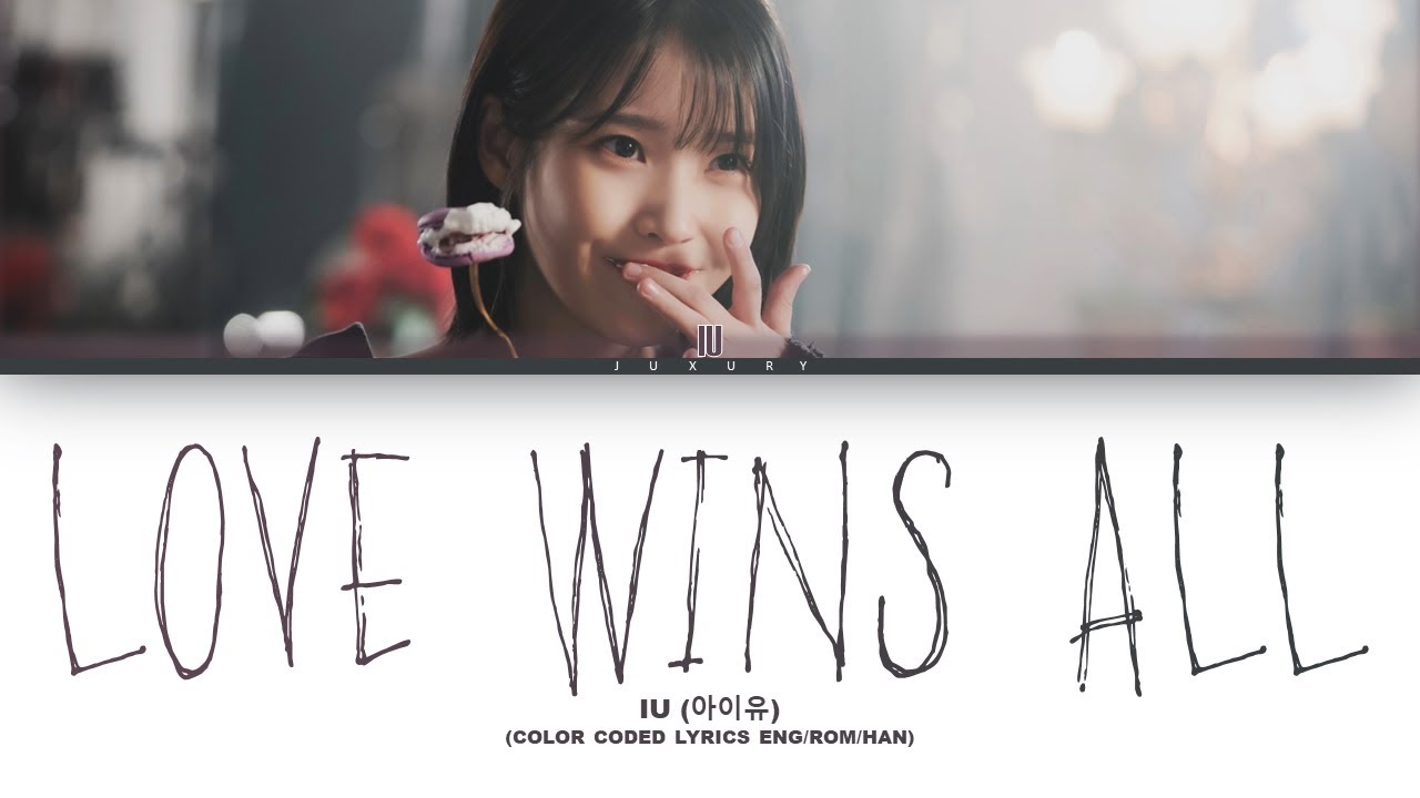 IU (아이유) 'Love wins all' Lyrics [Color Coded Han/Rom/Eng] - YouTube