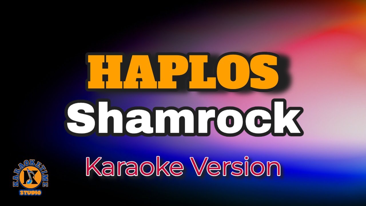 HAPLOS - Shamrock (Karaoke Version) - YouTube