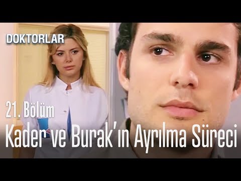 Kader ve Burak'ın ayrılma süreci - Doktorlar 21. Bölüm
