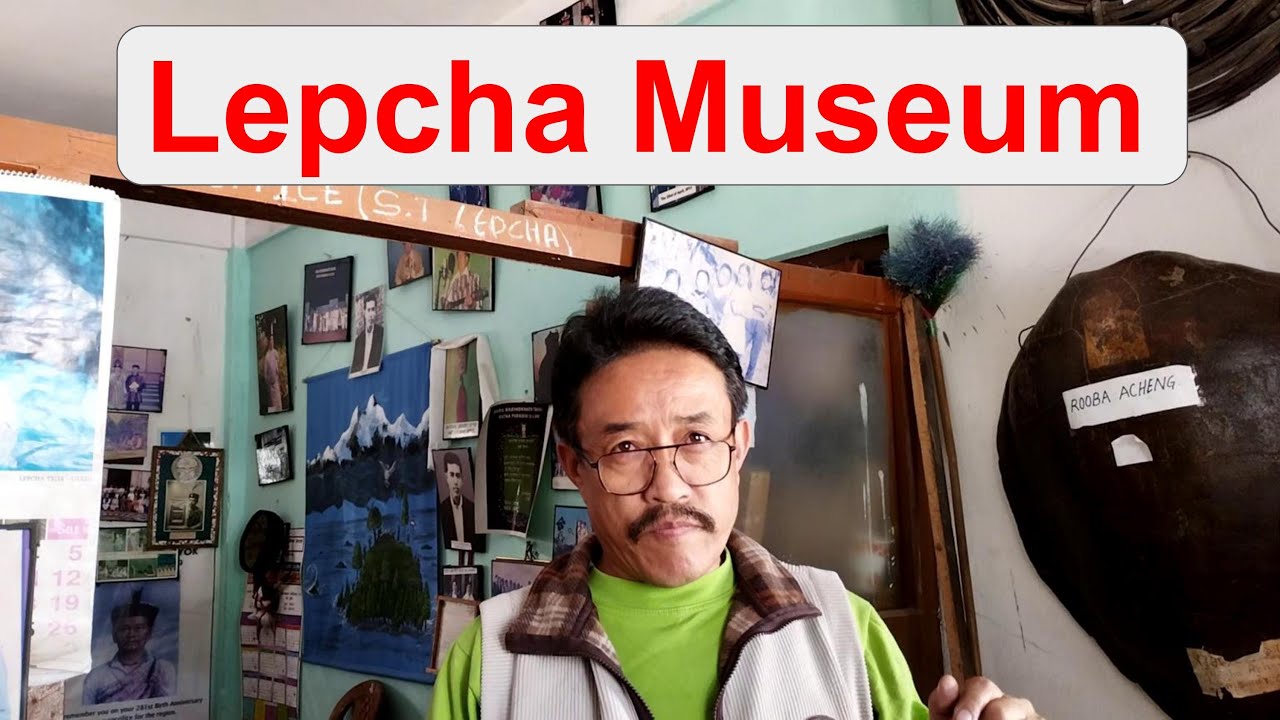 Lepcha Museum, Kalimpong || लेप्चा संग्रहालय || লেপচা মিউজিয়াম ...