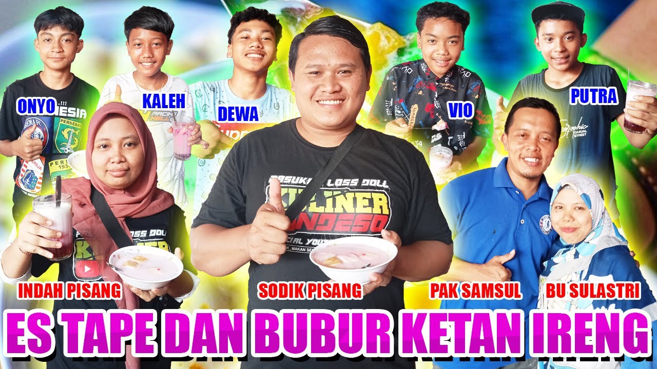 REVIEW ES TAPE DAN BUBUR KETAN IRENG IBU SULASTRI - YouTube