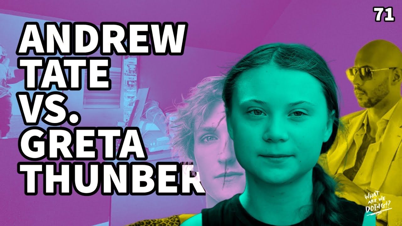 Andrew Tate VS Greta Thunberg | HAPPY NEW YEAR - What Are We Doing ...