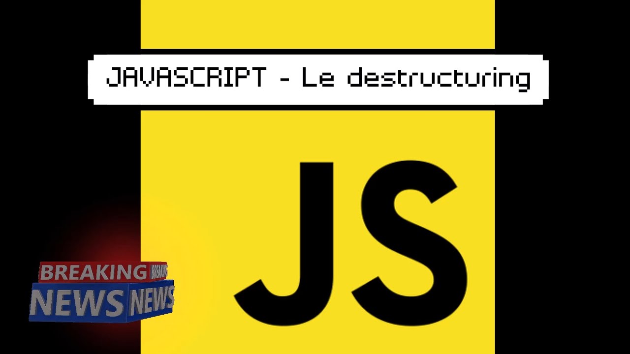 Javascript Le Destructuring Youtube