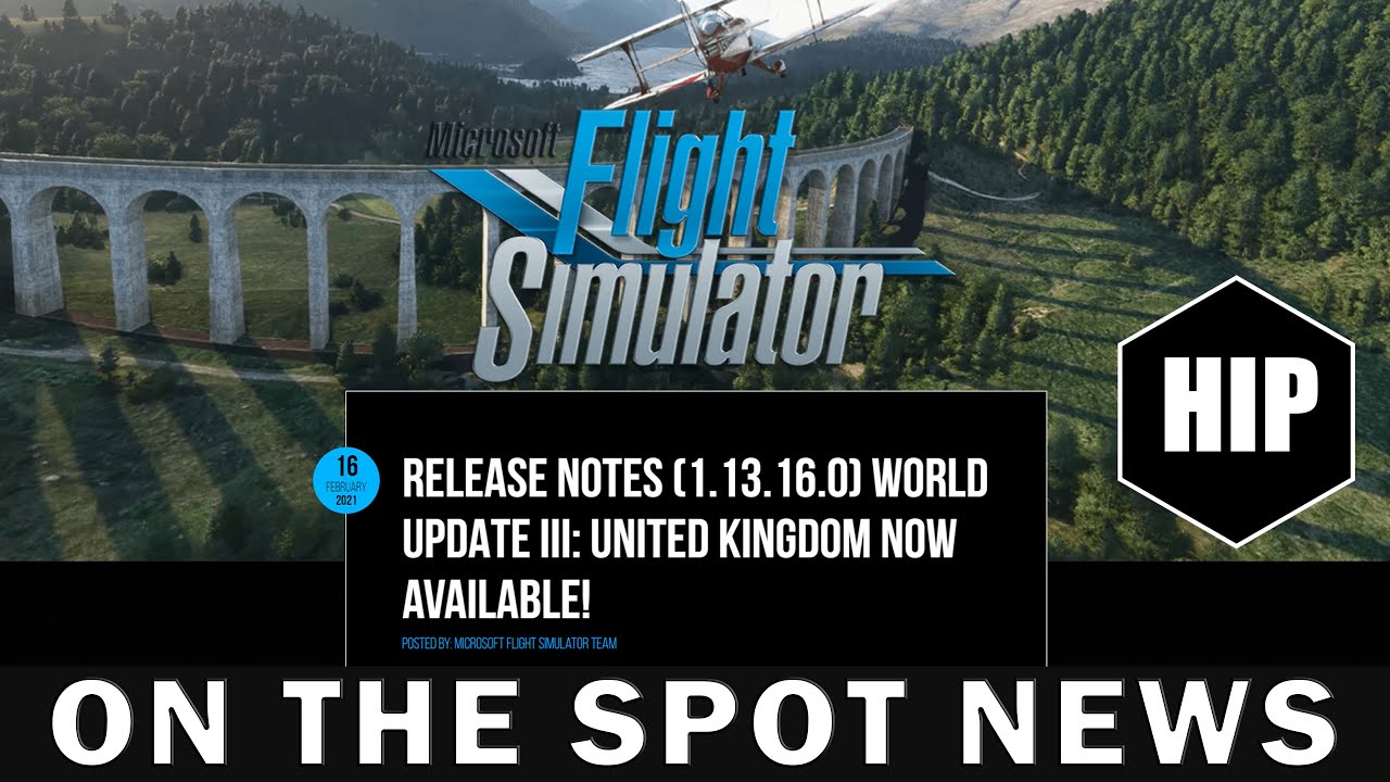 MSFS New World Update 3 l UK & Ireland l NOW AVAILABLE l Flybywire new ...