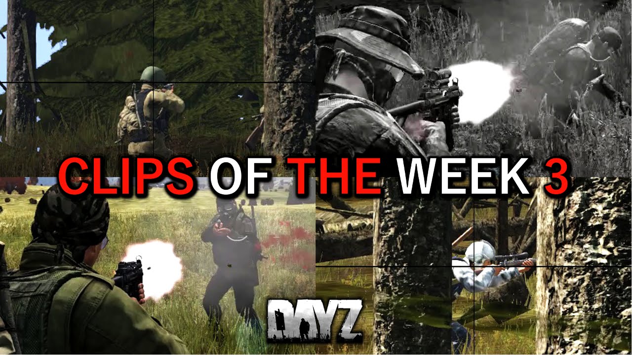 Clips Of The Week 3! DayZ Standalone Gameplay. - YouTube